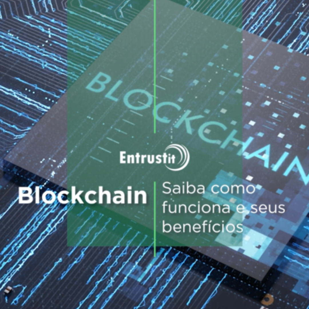 Blockchain: Saiba como funciona e seus benefícios - Entrust IT Brasil - Contrate Profissionais ...